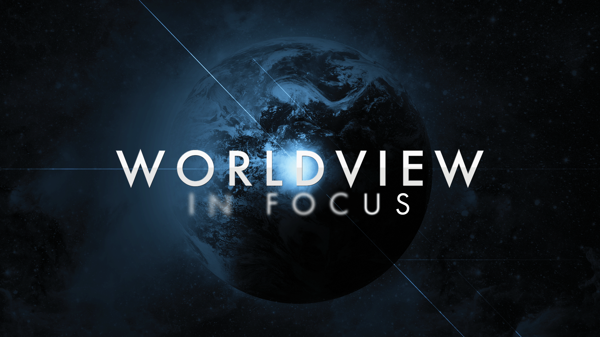 Worldview in Focus: Part 1(7-31-2022 10:30 AM)